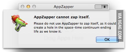Don't use AppZapper to zapp AppZapper... - 9GAG