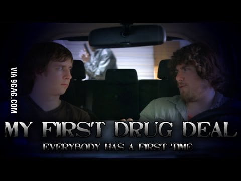 My First Drug Deal - 9GAG