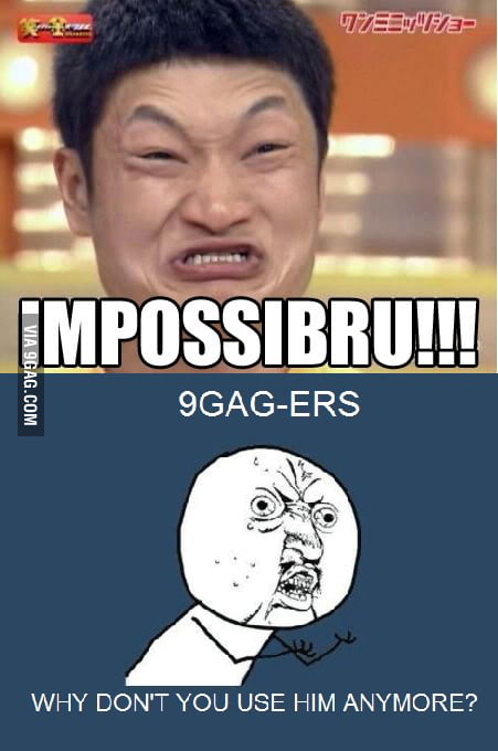 Do you miss him? - 9GAG