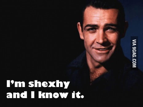 Just Sean Connery Being Shexhy... - 9GAG