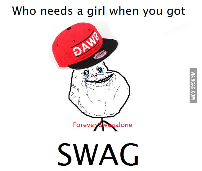 He has everything... He has Swag! - 9GAG