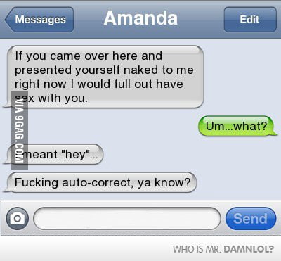Damn you auto correct. - 9GAG