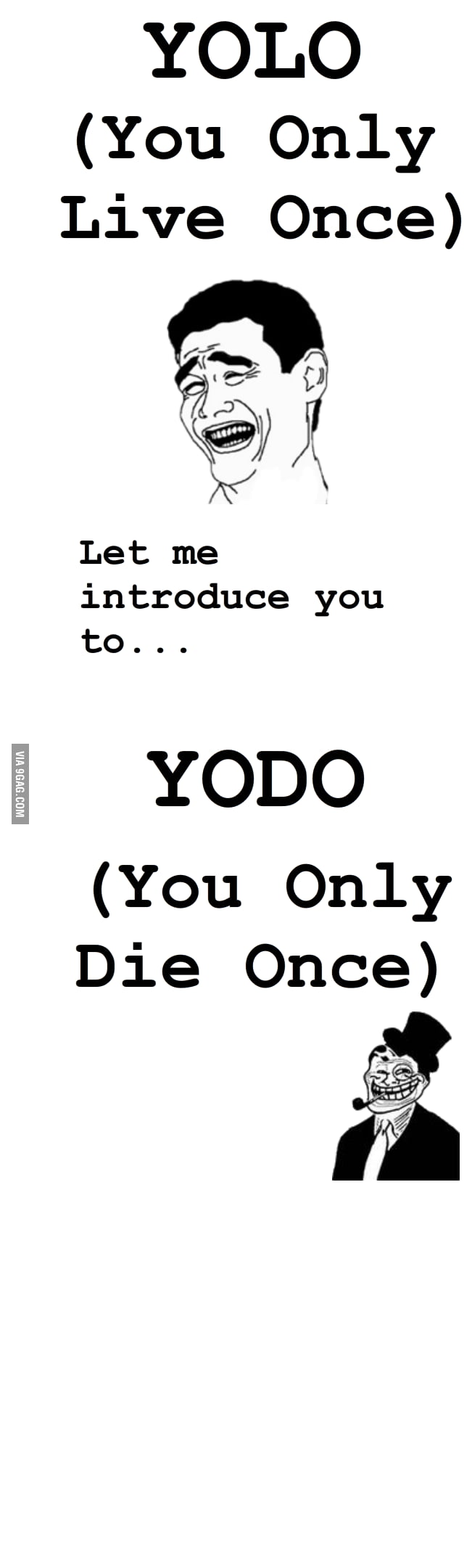 Because it's YOLO - 9GAG