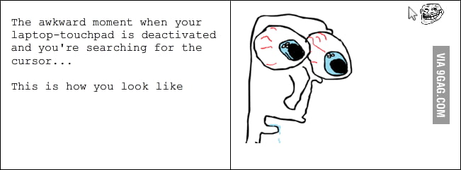 The awkward cursor... - 9GAG