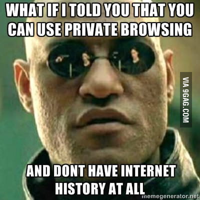 Private browsing ftw - 9GAG