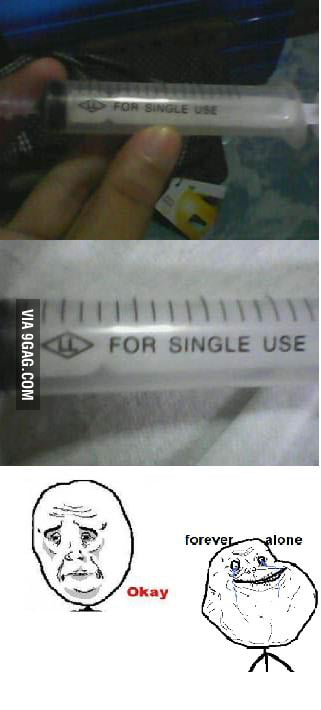 Forever alone lvl : injection - 9GAG