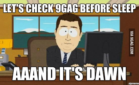Every Freaking Night! - 9GAG
