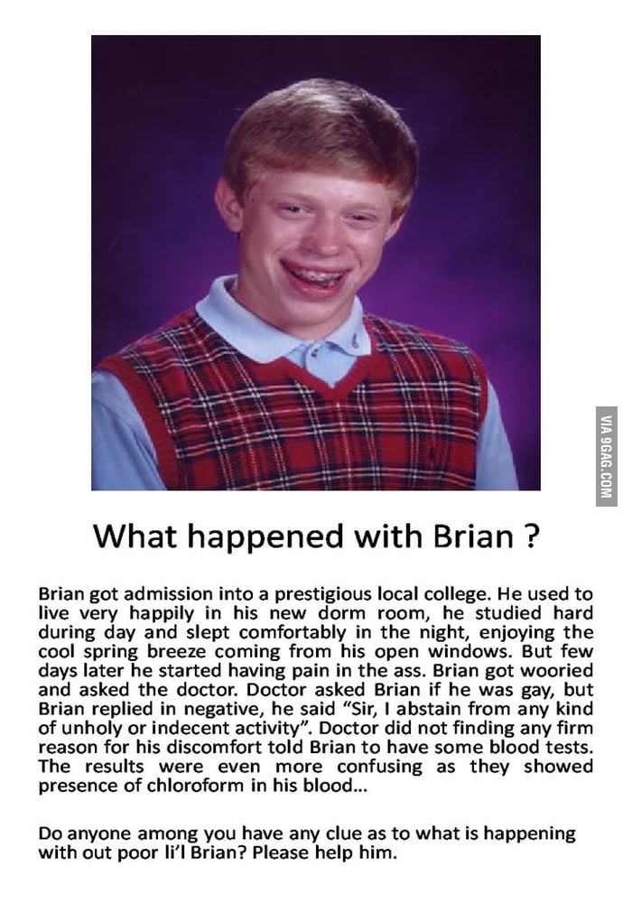 Whatever happened to Brian ? - 9GAG