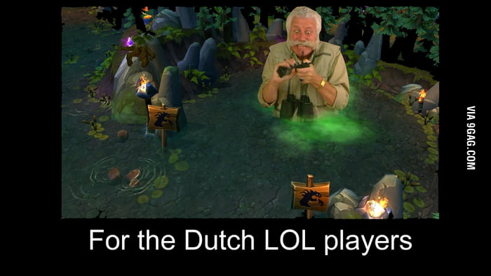 For the Dutch LOL Players - 9GAG