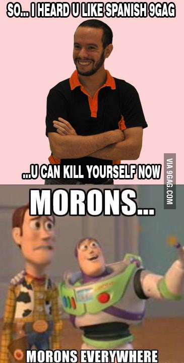 Morons... morons everywhere. - 9GAG