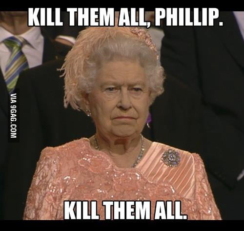 Grumpy 'ol Queen. - 9GAG