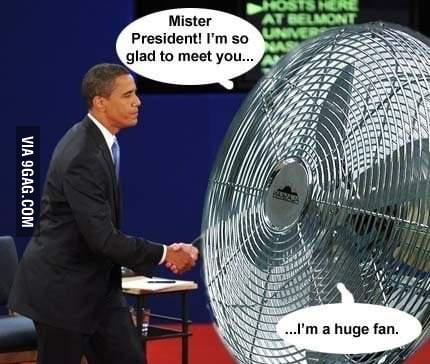 Really is a big fan - 9GAG