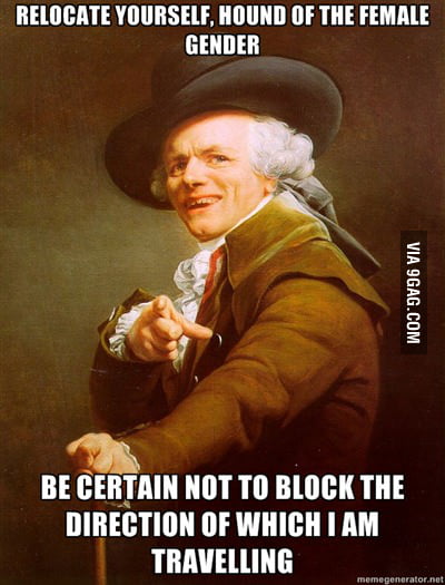 Move, b*tch, get out of the way! - 9GAG