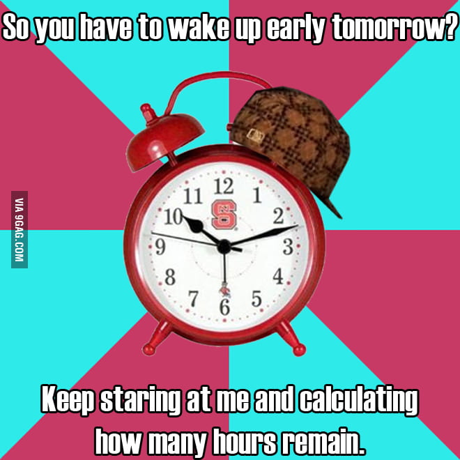 Scumbag alarm clock - 9GAG