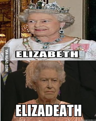 Elizabeth ... Eliza.... - 9GAG