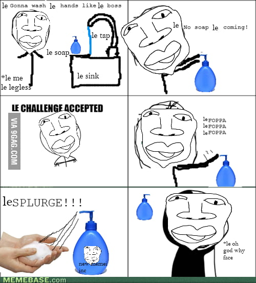 Le new meme use soap. - 9GAG