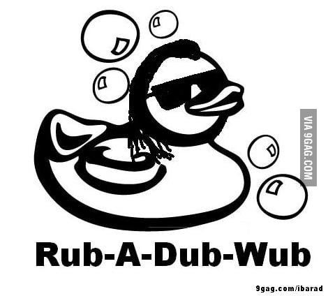 Rub-A-Dub-Wub - 9GAG