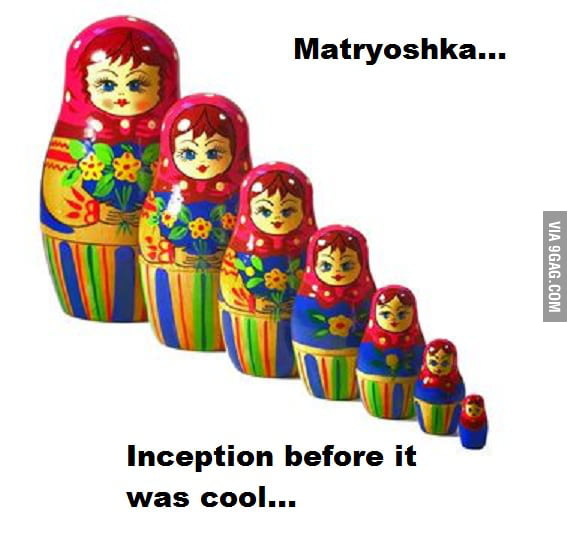 Matryoshka Inception - 9GAG