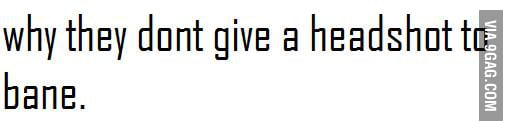 Bane headshot - 9GAG