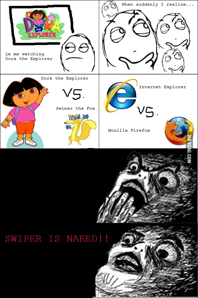 Dora=Internet Explorer - 9GAG
