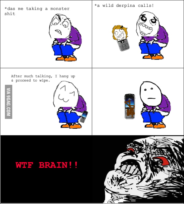 Why brain why? - 9GAG
