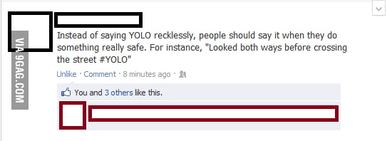 The truth about YOLO - 9GAG