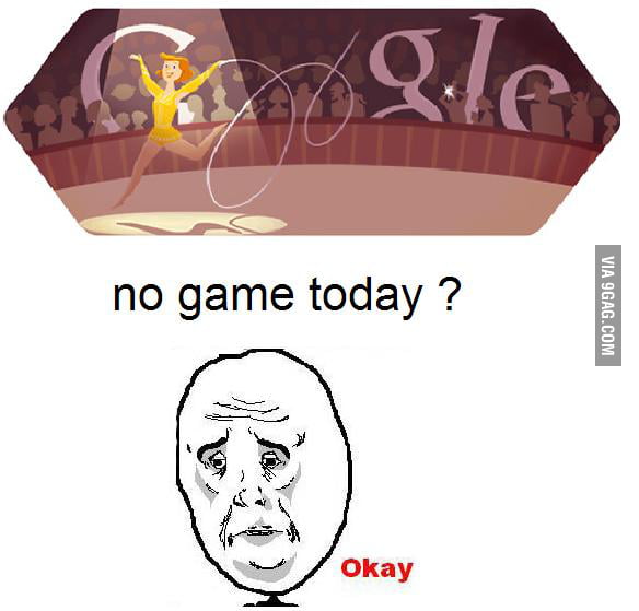 No game today google - 9GAG