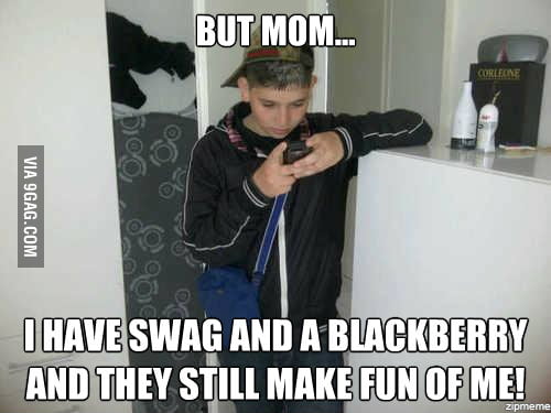 Swag + BlackBerry = FAIL - 9GAG