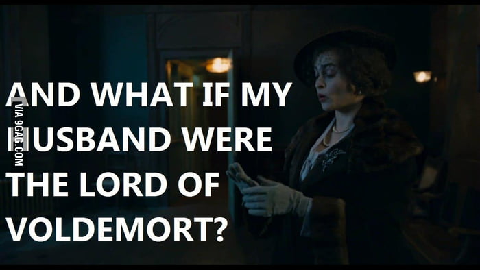 Queen Elizabeth and Bellatrix Lestrange in one quote! - 9GAG