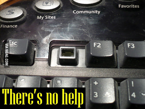 and there is no help - 9GAG
