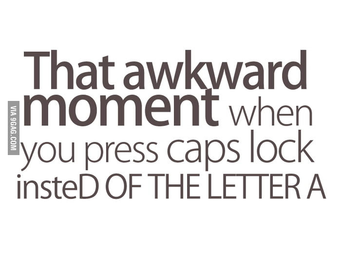 Stupid Caps Lock - 9GAG
