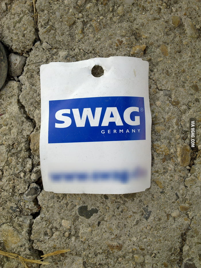 Looks like SWAG is manufactured in Germany - 9GAG