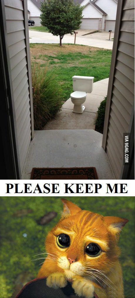 Please keep me... - 9GAG
