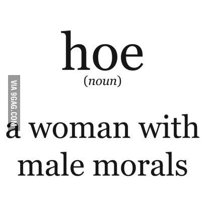 Definition of a hoe - 9GAG
