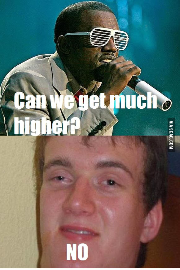 Can we get much higher? - 9GAG