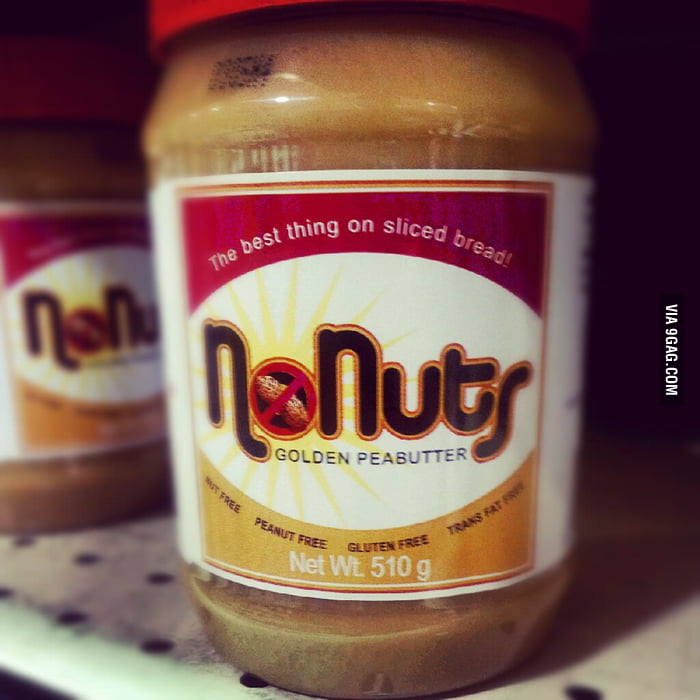 Nut Free Peanut Butter... Terrifying - 9GAG
