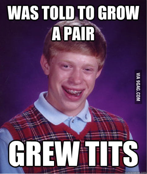 Grow A Pair - 9GAG