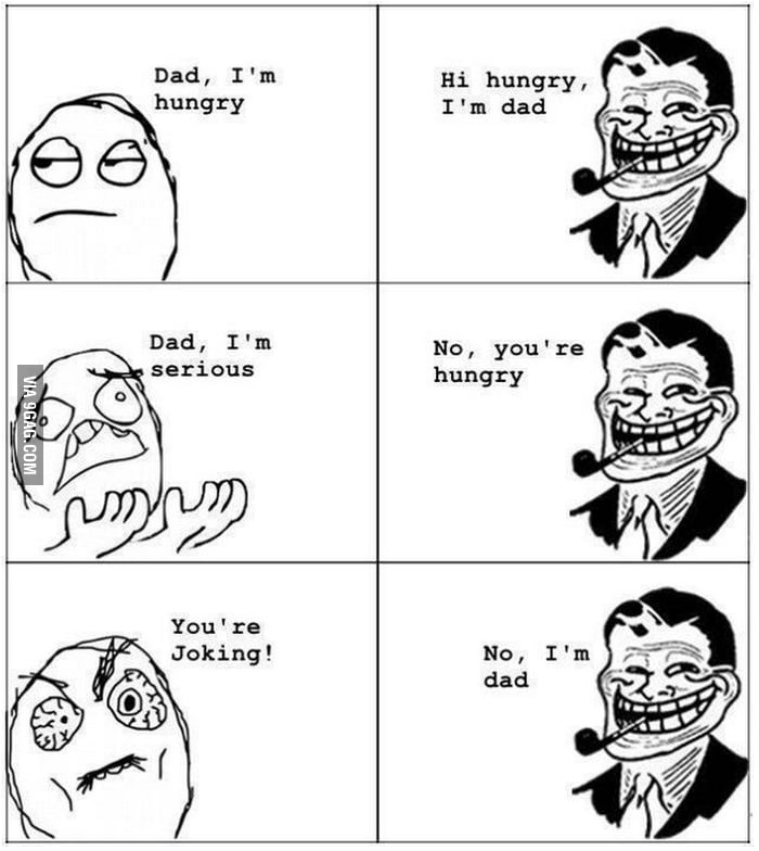 Troll Father at its Best - 9GAG