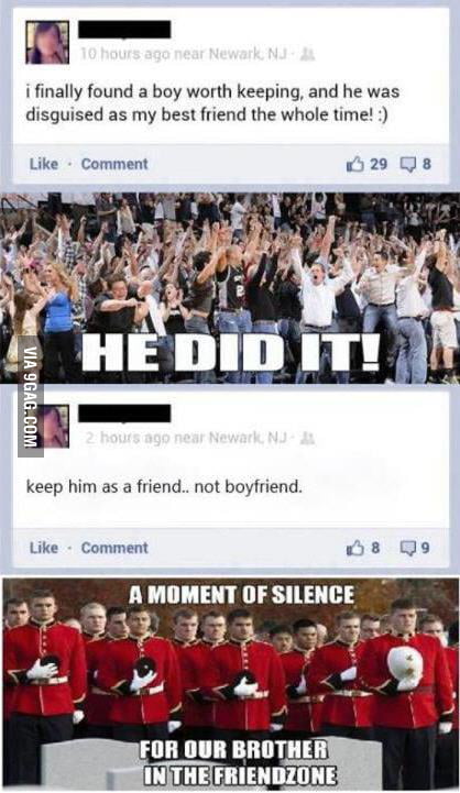 Friendzone, Love, Friendzoned again! - 9GAG