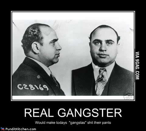 To those "GANGSTERS" - 9GAG