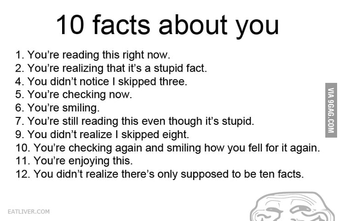 10 Facts about you.. - 9GAG