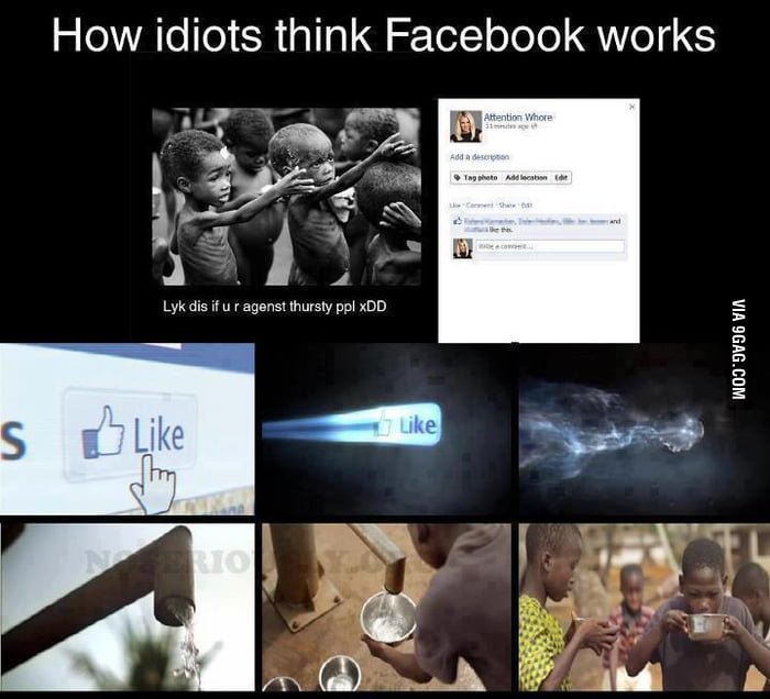 How idiots think Facebook works. - 9GAG