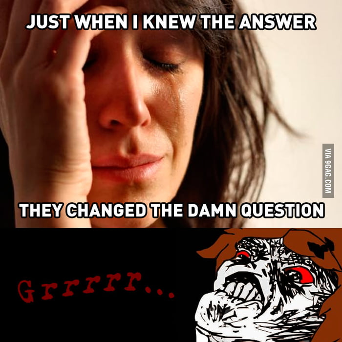 Just when I knew the answer - 9GAG