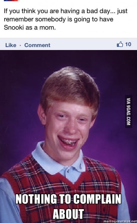 Nothing to complain about - 9GAG