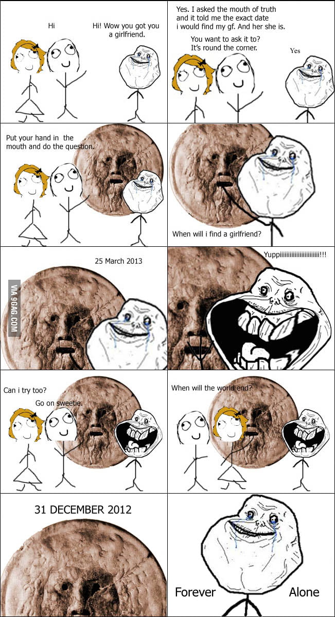 Forever alone ... the end is near - 9GAG