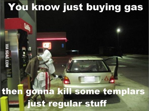 You know just buying some gas - 9GAG