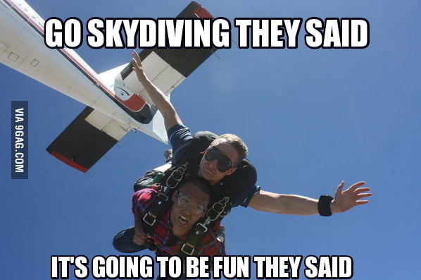 So my friend went skydiving.... - 9GAG