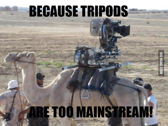 Because Tripods are to mainstream ! - 9GAG