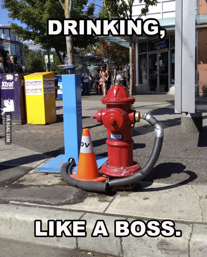 Who wants to drink from the fire hose? - 9GAG