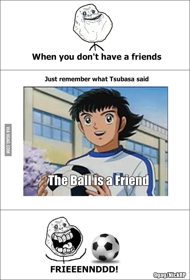 Forever Alone Lvl: Captain Tsubasa - 9GAG